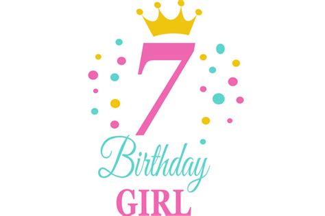 Birthday Girl Svg 7 Th Birthday Svg Birthday Princess Svg 7 Birthday