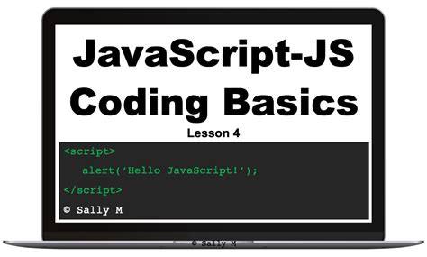 starting javascript coding basics — javascript learning journey — day 4 lesson 4 by sally m