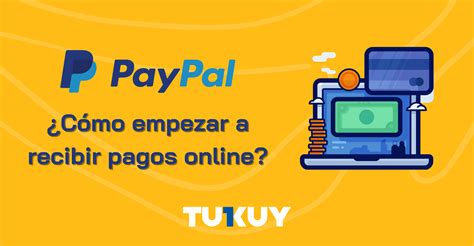 PayPal Perú Cómo empezar a recibir pagos online Tukuy Club