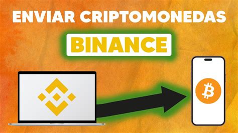 C Mo Enviar Criptomonedas Desde Binance A Otra Wallet Transferir
