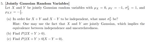 solved 5 [jointly gaussian random variables] let x and y be