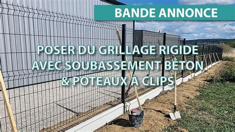 TEASER Grillage Rigide avec Soubassements Béton Poteaux H Tuto