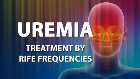 Uremia Urea RIFE Frequencies Treatment Energy Quantum Medicine