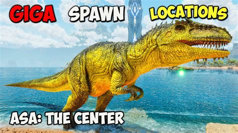 Asa The Center All Giga Carcharodontosaurus Spawn Locations On Ark