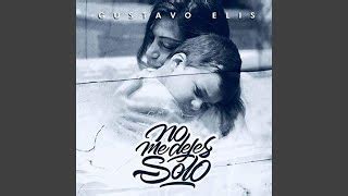 Gustavo Elis No Me Dejes Solo Acordes Chordify