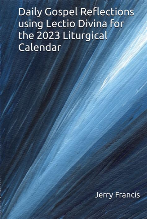 Daily Gospel Reflections Using Lectio Divina For The 2023 Liturgical