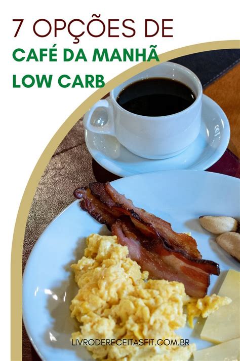 7 Opções de Café da Manhã Low Carb Low carb diet No carb diets Low carb