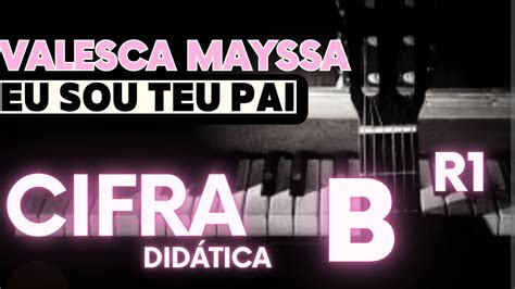 Eu Sou Teu Pai Cifra Did Tica Valesca Mayssa Youtube