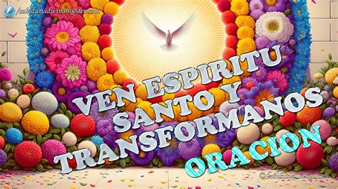 Oracion Ven Espiritu Santo Y Transformanos Hd Youtube