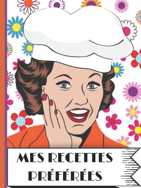 Buy Mes Recettes Pr F R Es Cahier De Recettes Grand Format Remplir