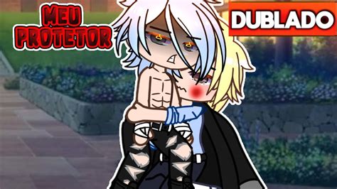 Meu PROTETOR DUBLADO YAOI BL Mini Filme Gacha YouTube