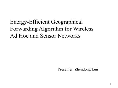 energy efficient geographical forwarding algorithm for wireless ad hoc and sensor networks ppt