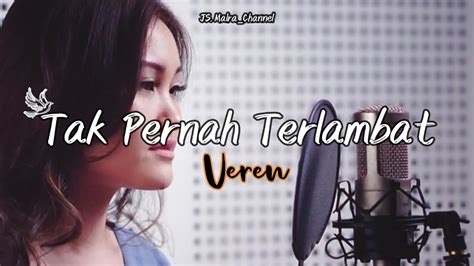 Tak Pernah Terlambat Veren Lirik Lagu Rohani YouTube