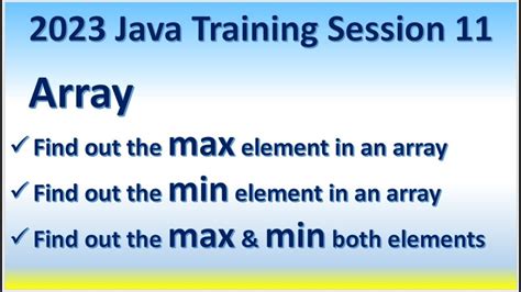 2023 Java Training Session 11 Array Find Out The Max Min Both