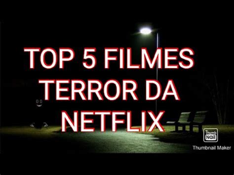Top Filmes De Terror Na Netflix Youtube