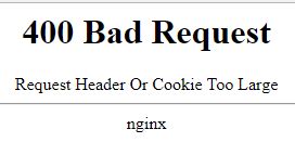 400 Bad Request Request Header Or Cookie Too Large Nginx