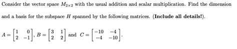 solved consider the vector space m2x2 with the usual