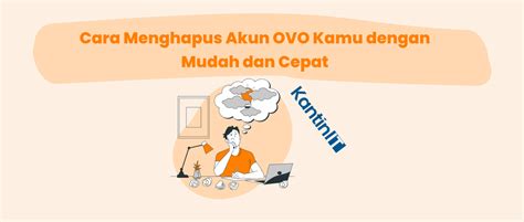 Cara Menghapus Akun OVO Kamu Dengan Mudah Dan Cepat