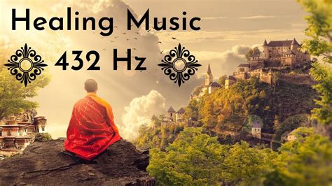 432 Hz Deep Healing Music For The Body Soul Relaxation Music