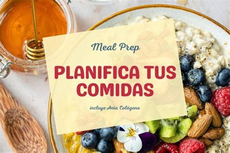 PLANIFICAR TUS COMIDAS UN PASO ESENCIAL PARA INTEGRAR EL COLÁGENO
