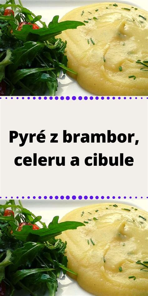 Pyré z brambor celeru a cibule Food Potatoes Chicken