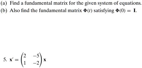 solved a find a fundamental matrix for the given system of equations b also find the