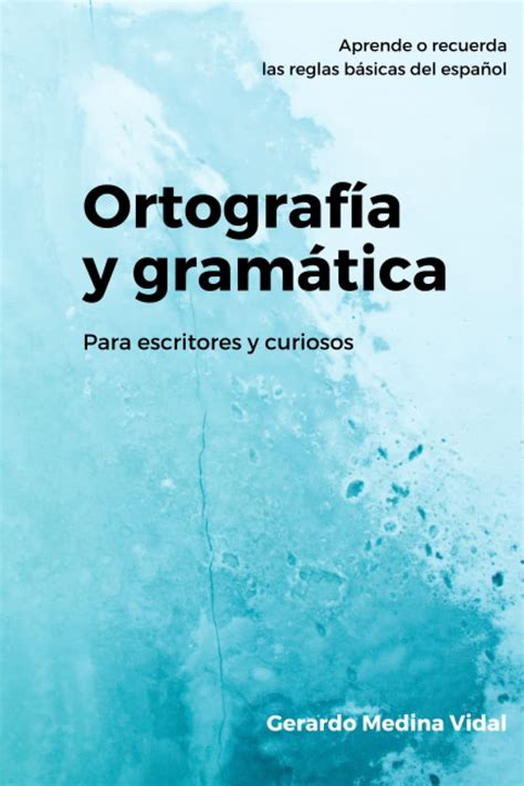 Mua Ortografía y gramática para escritores y curiosos Aprende o