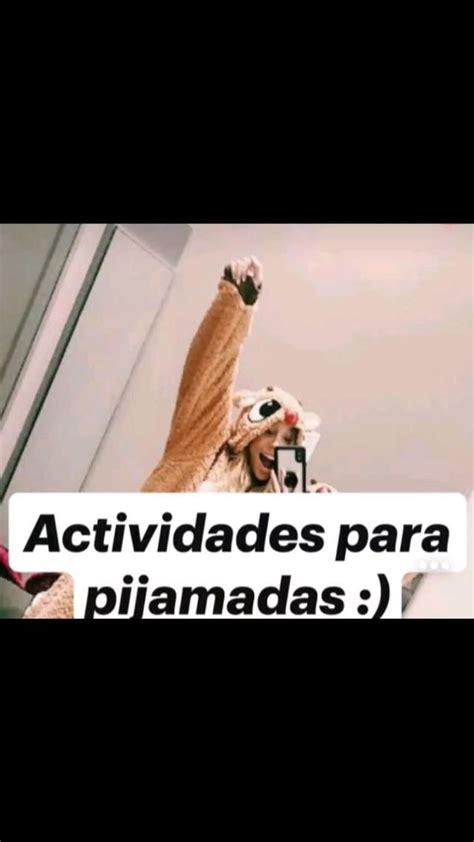 Cosas Que Puedes Hacer En Una Pijamada