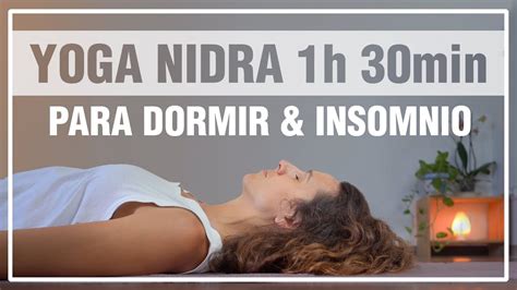 Yoga Nidra para Dormir Insomnio 1h 30min Meditación guiada para