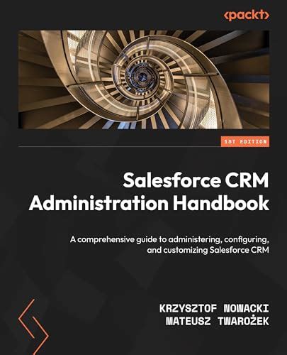 Salesforce CRM Administration Handbook A Comprehensive Guide To