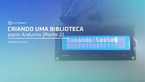 Criando Uma Biblioteca Para Arduino Parte Blog Eletrogate