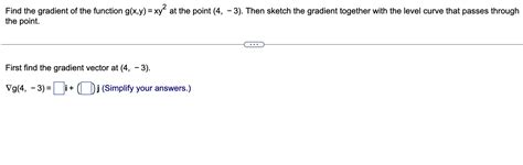 solved find the gradient of the function g x y xy2 at the