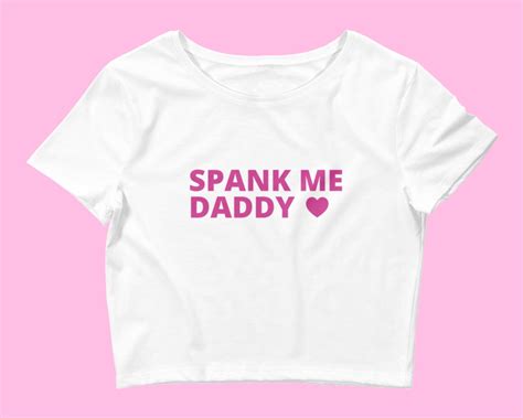 Spank Me Daddy Ddlg Crop Top Ddlg Clothing Ddlg T Etsy
