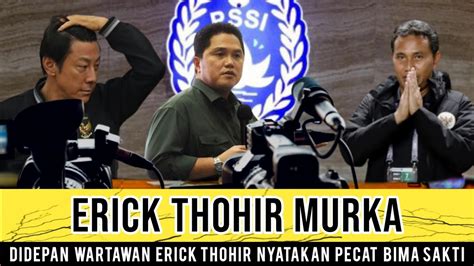 AMARAH TAK TERBENDUNGErick Thohir Pecat Bima Sakti Dari Timnas U 17