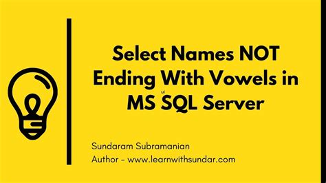 select names not ending with vowels in ms sql server learn with sundar youtube