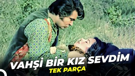 Vahşi Bir Kız Sevdim Fatma Girik Eski Türk Filmi Full İzle YouTube