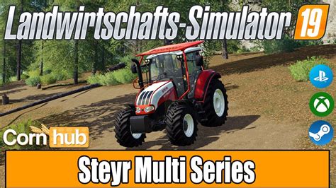 LS19 Modvorstellung Steyr Multi Series LS19 Mods YouTube