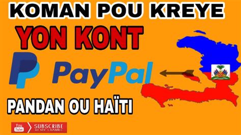 KOMAN POU KREYE YON KONT PAYPAL HAITI YouTube