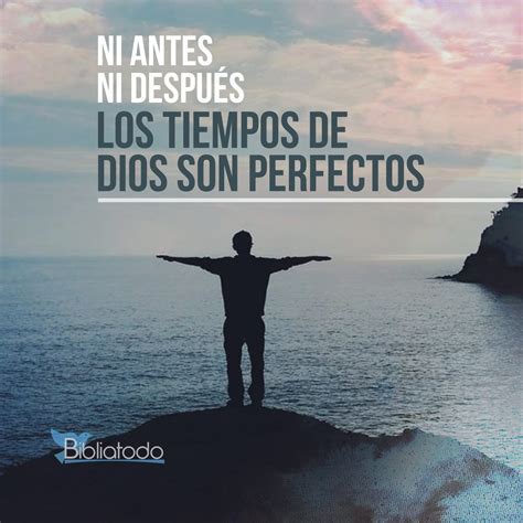 Ni antes ni después los tiempos de Dios son perfectos IMAGENES CRISTIANAS