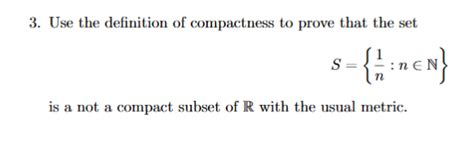 solved 3 use the definition of compactness to prove that