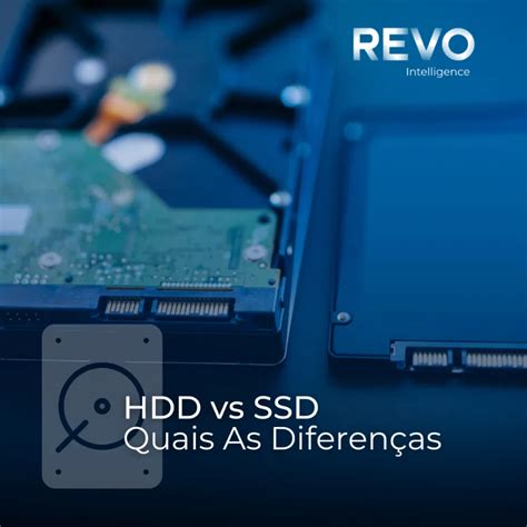 Entendendo as diferenças entre armazenamento interno HDD e SSD Revo