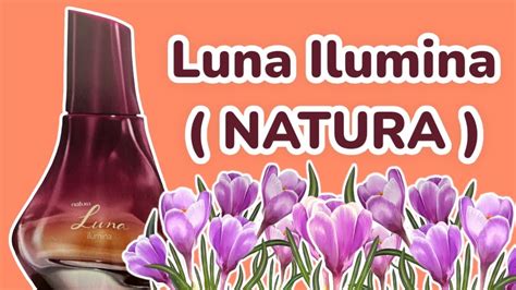 PERFUME LUNA ILUMINA LANÇAMENTO NATURA YouTube