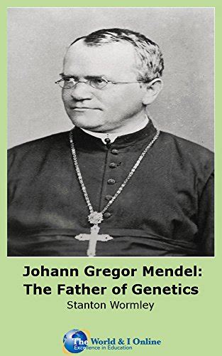 Johann Gregor Mendel The Father Of Genetics English Edition Ebook