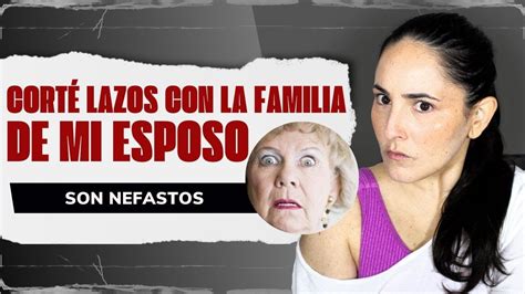 NO QUIERO A LA FAMILIA DE MI ESPOSO CERCA YouTube