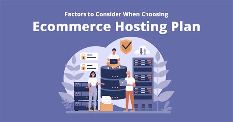 Factors To Consider When Choosing Ecommerce Hosting Plan