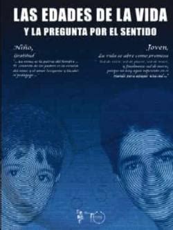 Las Edades De La Vida Y La Pregunta Por El Sentido De Francisco Seoane