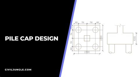 Pile Cap Design Pile Cap Construction Piles Structure Pile Cap