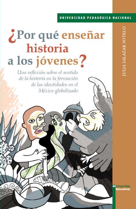 Por qué enseñar historia a los jóvenes Ministerio de Educación