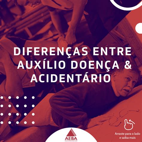 Auxílio Doença e Auxílio Acidentário afinal qual a diferença AEBA
