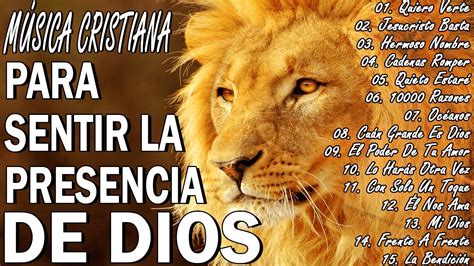 MÚSICA CRISTIANA PARA SENTIR LA PRESENCIA DE DIOS MEJORES CANCIONES